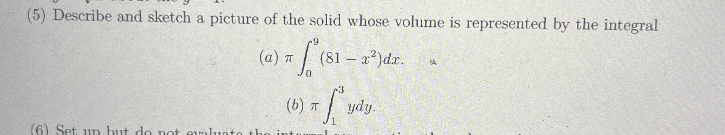 Solved (5) ﻿Describe and sketch a picture of the solid whose | Chegg.com