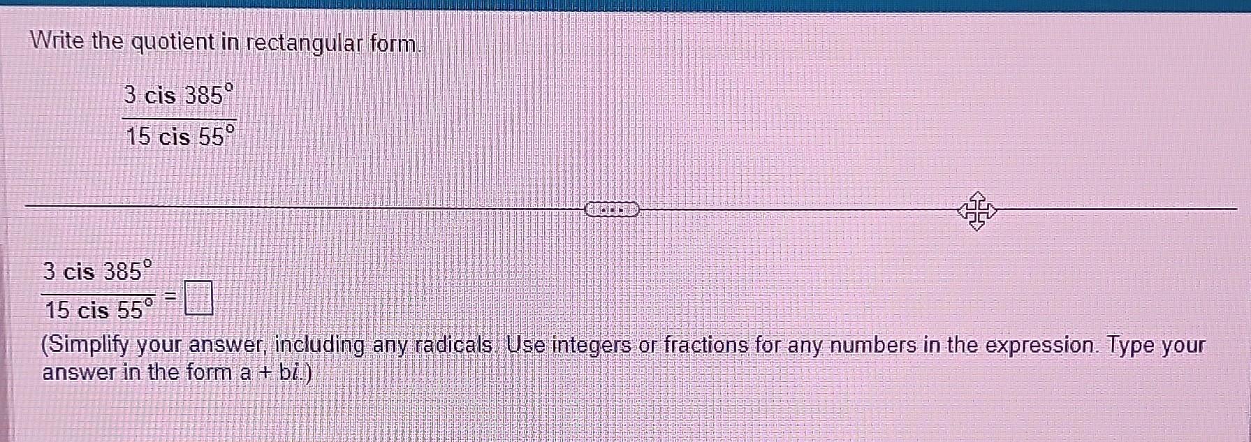 Solved Write the quotient in rectangular form. | Chegg.com