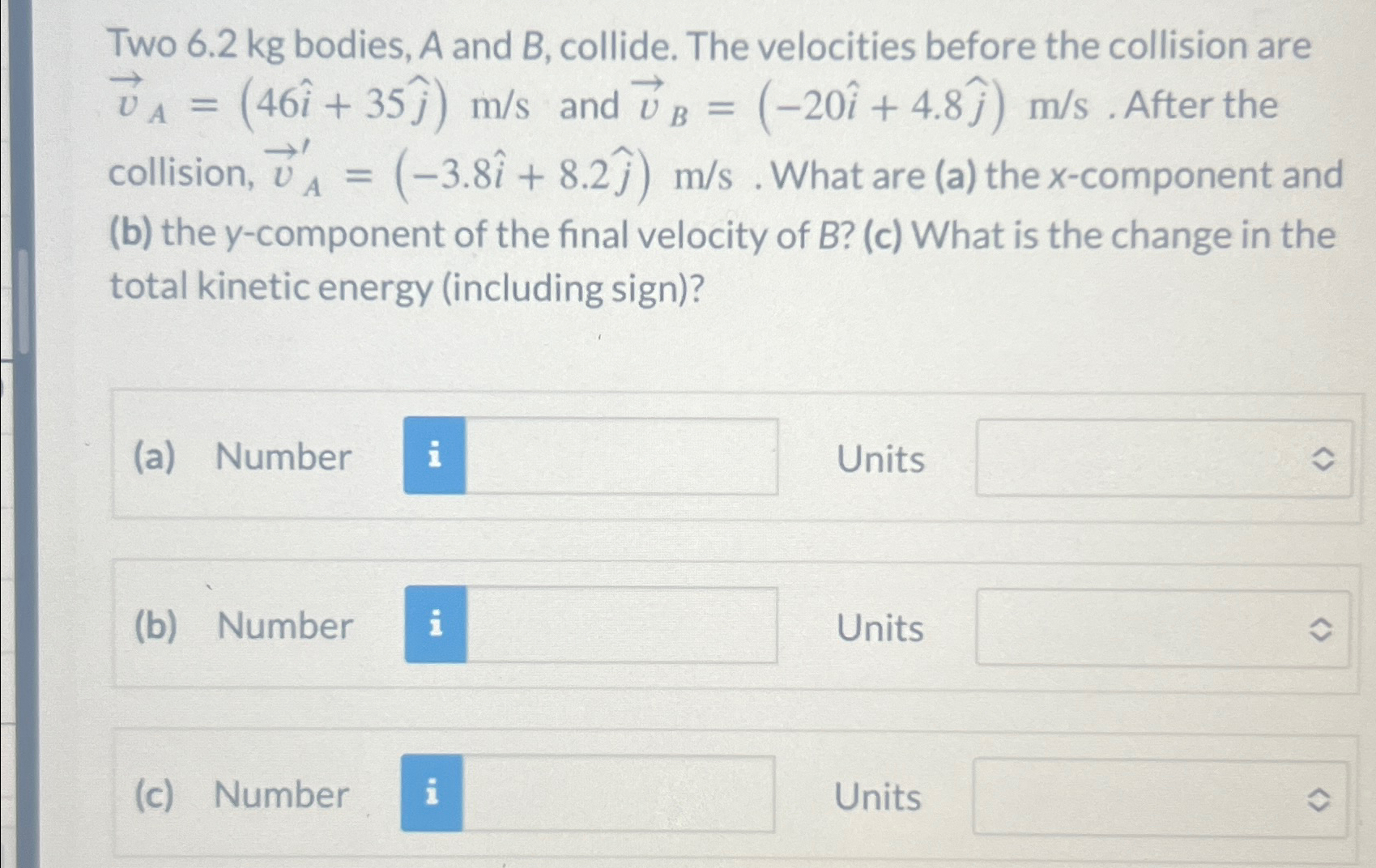 Solved Two 6.2kg ﻿bodies, A and B, ﻿collide. The velocities | Chegg.com