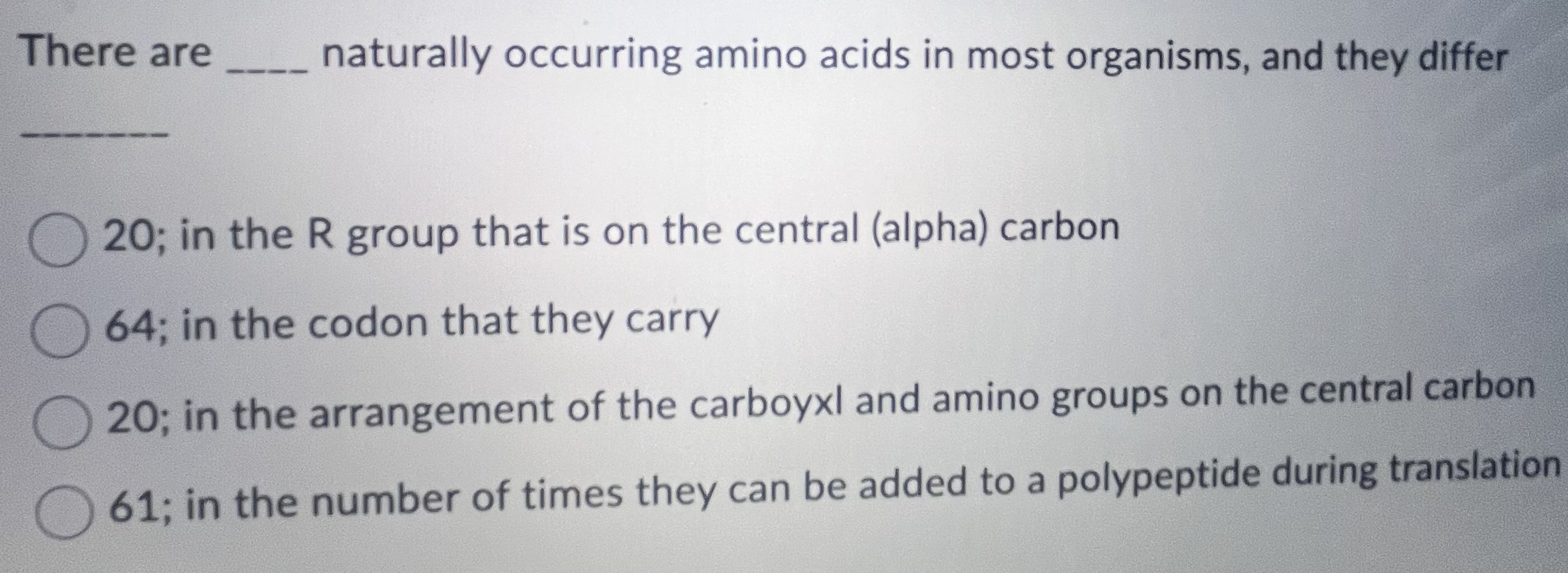 Solved There are ﻿naturally occurring amino acids in most | Chegg.com