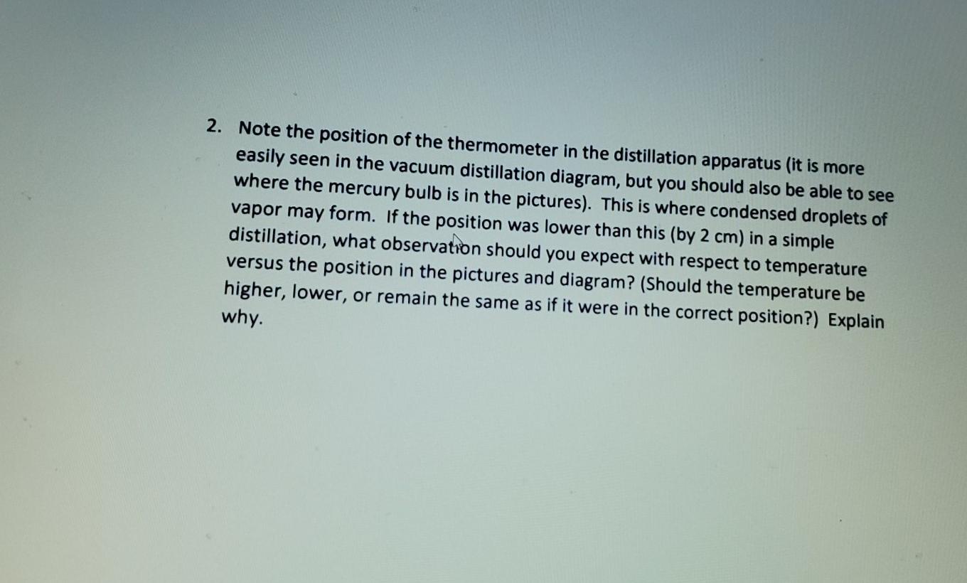Solved 2. Note the position of the thermometer in the | Chegg.com
