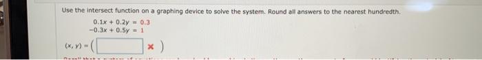 Solved Use The Intersect Function On A Graphing Device To 8083