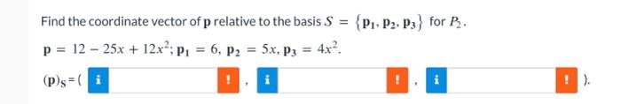 Solved Find the coordinate vector of P relative to the basis | Chegg.com