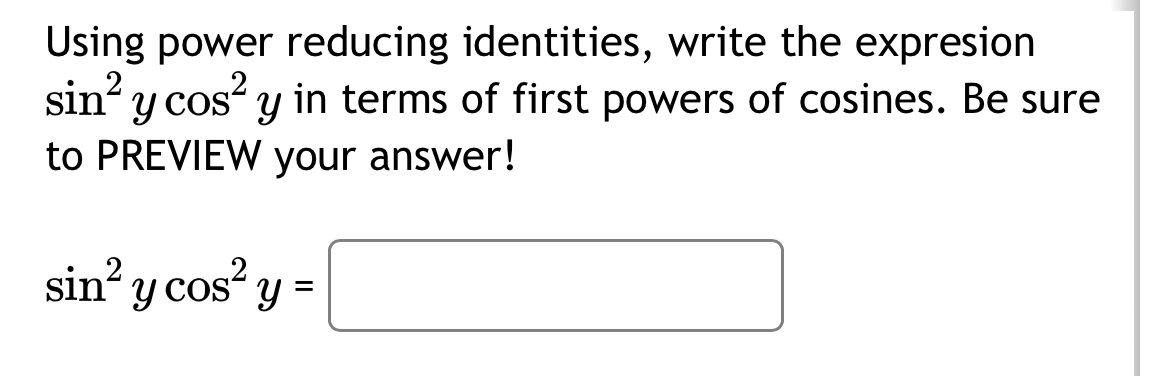 Solved Using power reducing identities, write the expresion | Chegg.com