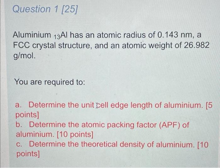 Solved Question 1 [25] Aluminium 13Al has an atomic radius | Chegg.com