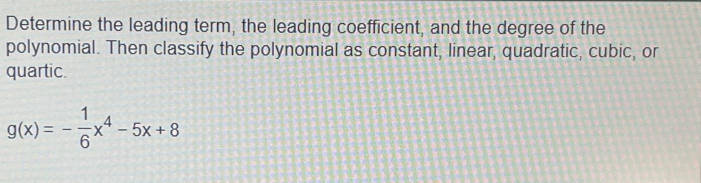 Solved Determine the leading term, the leading coefficient, | Chegg.com