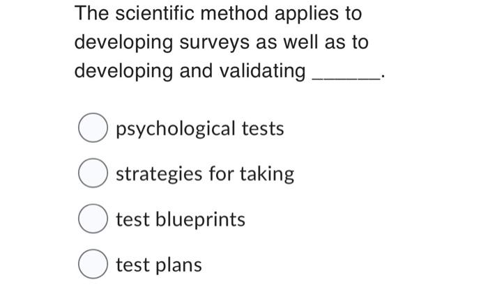 Solved The scientific method applies to developing surveys | Chegg.com