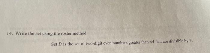 Solved 14. Write the set using the roster method. Set D is | Chegg.com