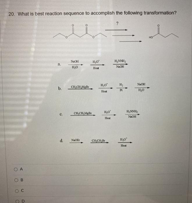 Solved 20. What is best reaction sequence to accomplish the | Chegg.com