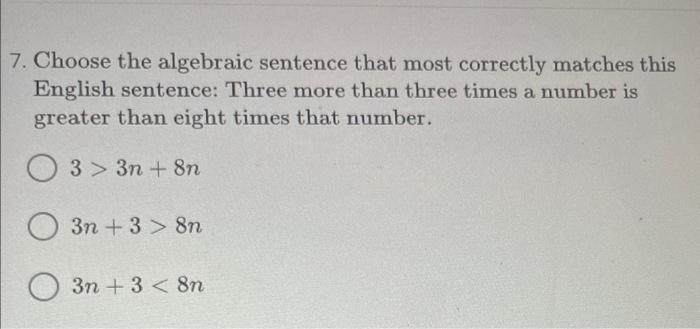Solved 7. Choose the algebraic sentence that most correctly | Chegg.com