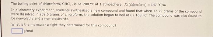 Solved The boiling point of chloroform, CHCl3, is 61.700∘C | Chegg.com