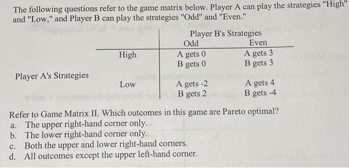 Solved The following questions refer to the game matrix | Chegg.com