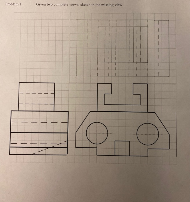 Solved Problem 1: Given two complete views, sketch in the | Chegg.com