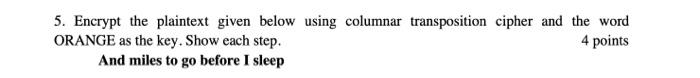 Solved 5. Encrypt the plaintext given below using columnar | Chegg.com