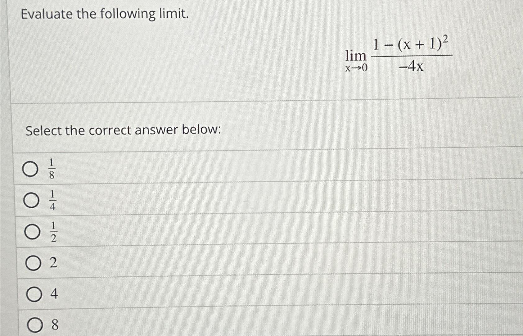 Solved Evaluate the following limit.limx→01-(x+1)2-4xSelect | Chegg.com
