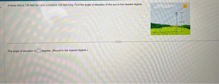 Solved A tower that is 135 feet tall casts a shadow 155 feet | Chegg.com