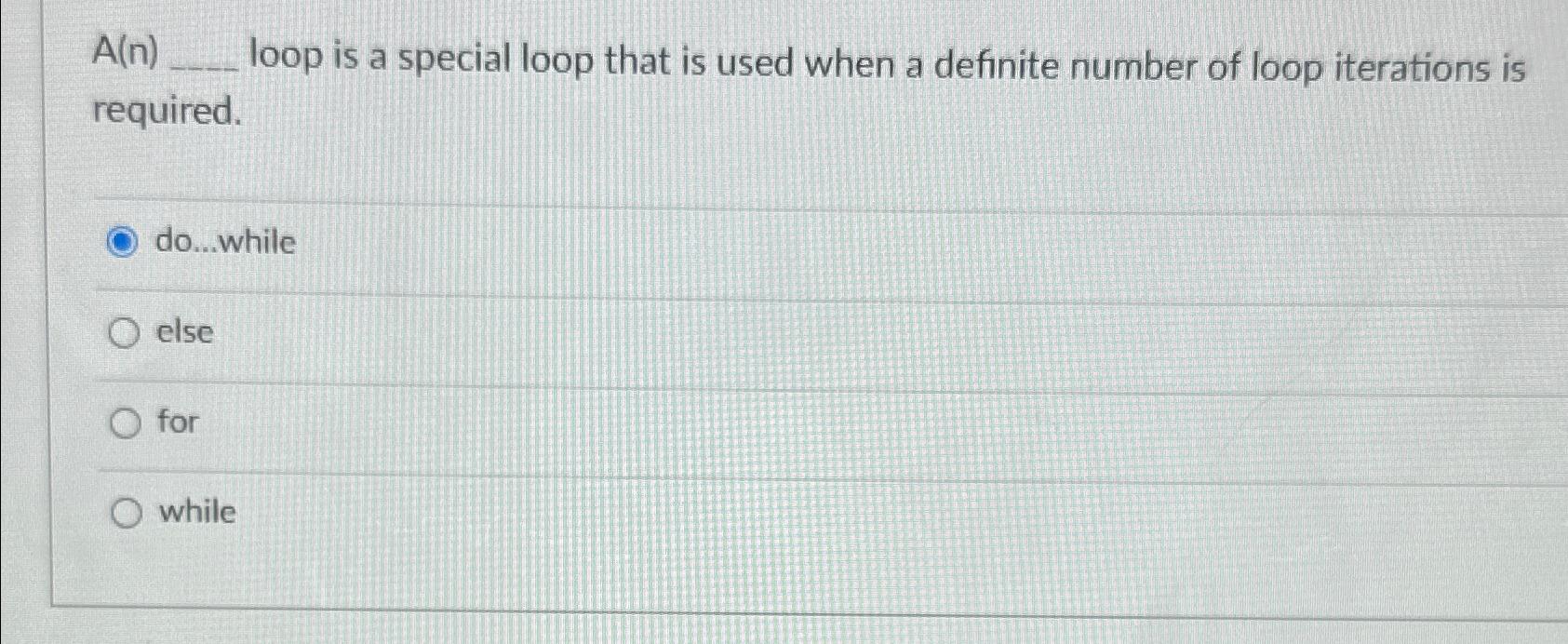 Solved A(n), ﻿loop is a special loop that is used when a | Chegg.com
