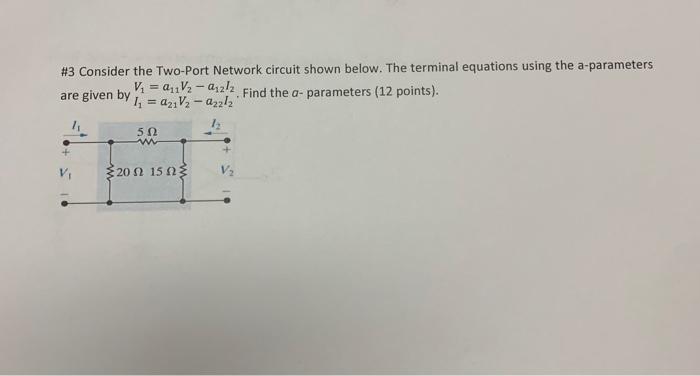 Solved \#3 Consider the Two-Port Network circuit shown | Chegg.com