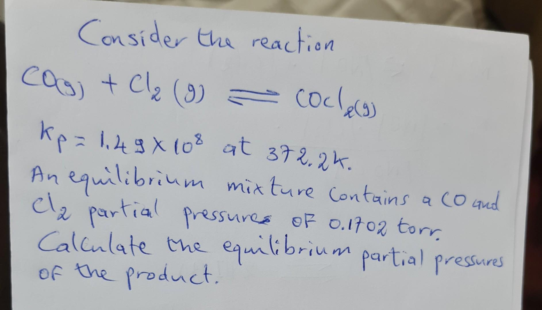Solved Consider the reaction Cog)+Cl2 (g) COCl2(g) | Chegg.com