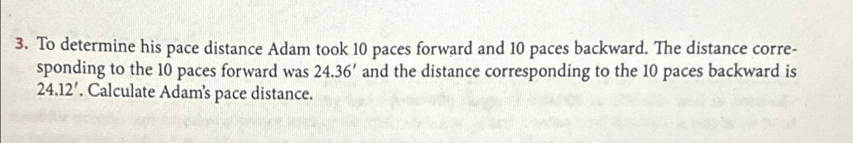 Solved To determine his pace distance Adam took 10 ﻿paces | Chegg.com