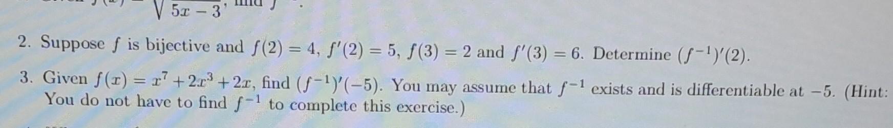 Solved 2. Suppose f is bijective and f(2)=4,f′(2)=5,f(3)=2 | Chegg.com