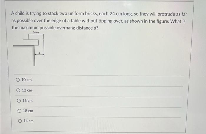 Solved A child is trying to stack two uniform bricks, each | Chegg.com