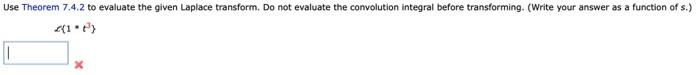 Solved Use Theorem 7.4 .2 to evaluate the given Laplace | Chegg.com