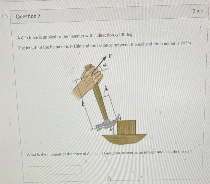 Solved A 6lb force is applied to the hammer with a direction | Chegg.com