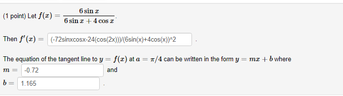 Solved (1 ﻿point) ﻿Let f(x)=6sinx6sinx+4cosx.Then f'(x)=The | Chegg.com