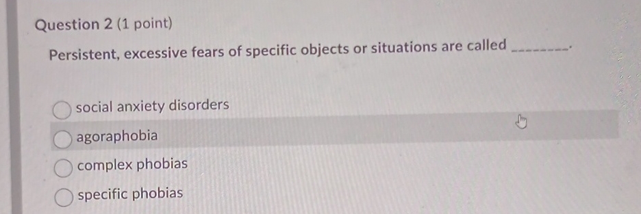 Solved Question 2 (1 ﻿point)Persistent, excessive fears of | Chegg.com