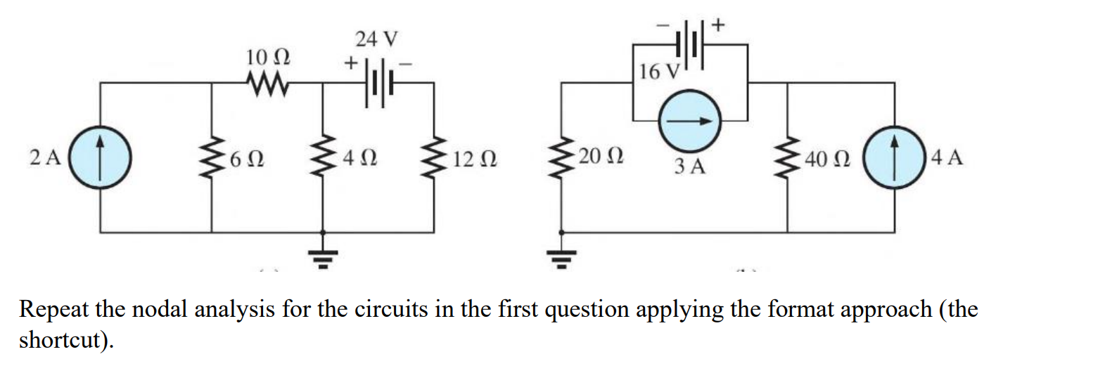 Solved Repeat the nodal analysis for the circuits in the | Chegg.com