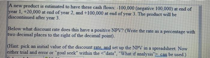 Solved A new product is estimated to have these cash flows: | Chegg.com