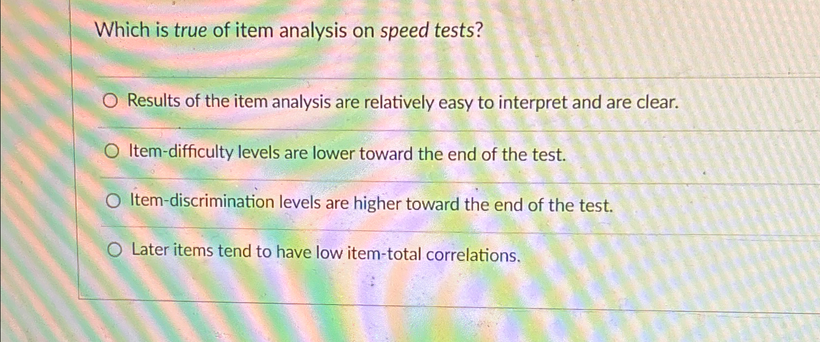 Solved Which is true of item analysis on speed tests?Results | Chegg.com