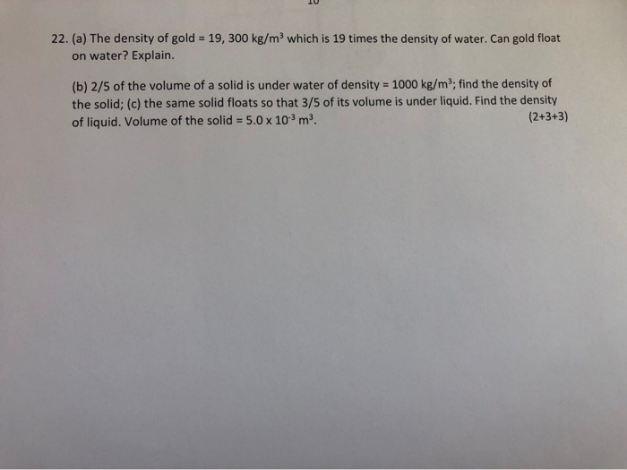 Solved 22. (a) The density of gold = 19,300 kg/m3 which is | Chegg.com