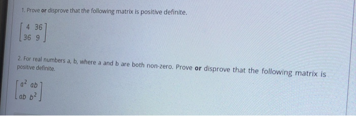 Solved 1. Prove or disprove that the following matrix is | Chegg.com