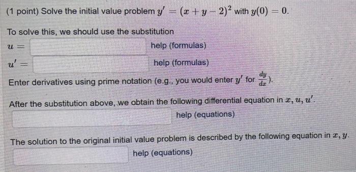 Solved (1 point) Solve the initial value problem y′=(x+y−2)2 | Chegg.com