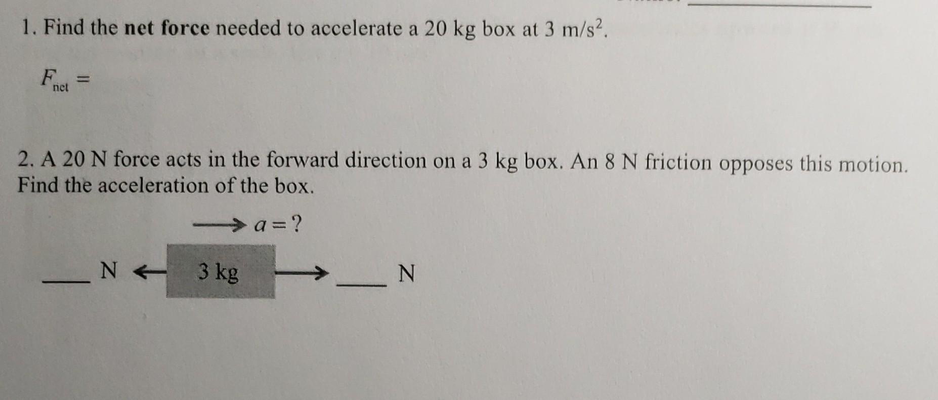 Solved 1. Find the net force needed to accelerate a 20 kg | Chegg.com
