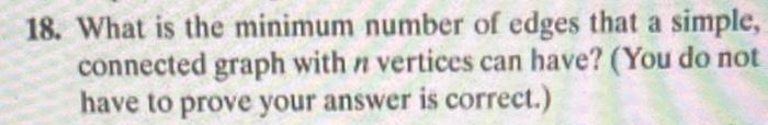 Solved 18 What Is The Minimum Number Of Edges That A 
