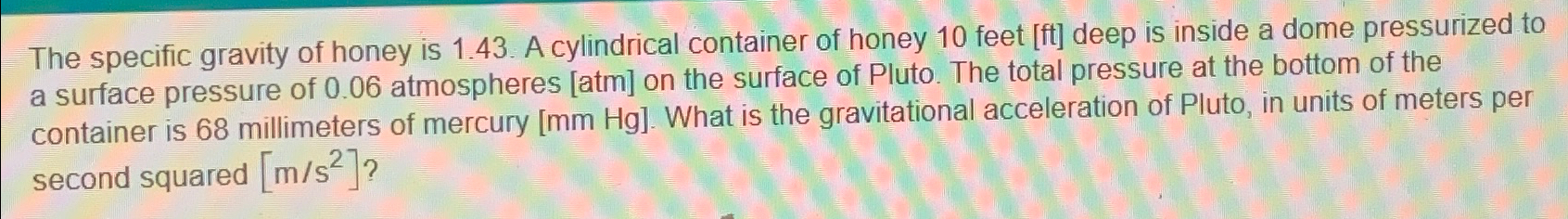 Solved The specific gravity of honey is 1.43 . ﻿A | Chegg.com