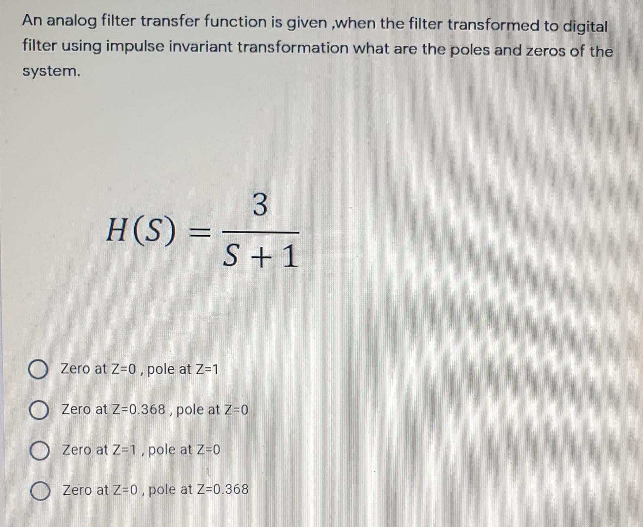 Solved An analog filter transfer function is given when the | Chegg.com