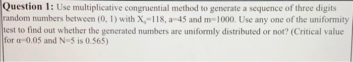 Solved Question 1: Use multiplicative congruential method to | Chegg.com