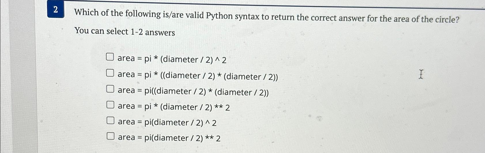 Solved 2 ﻿Which of the following is/are valid Python syntax | Chegg.com