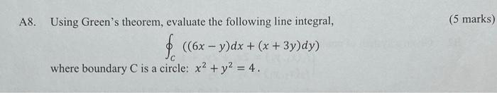 Solved A8. Using Green's theorem, evaluate the following | Chegg.com