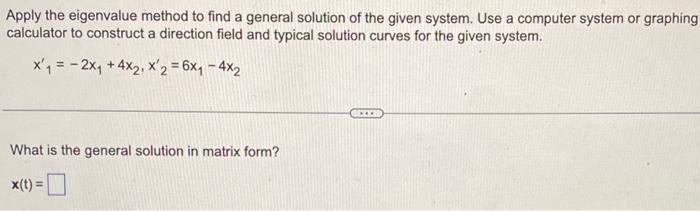 Solved Apply the eigenvalue method to find a general | Chegg.com