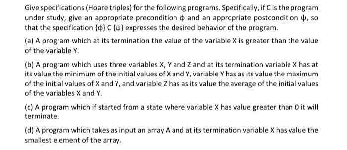 Solved Give specifications (Hoare triples) for the following | Chegg.com