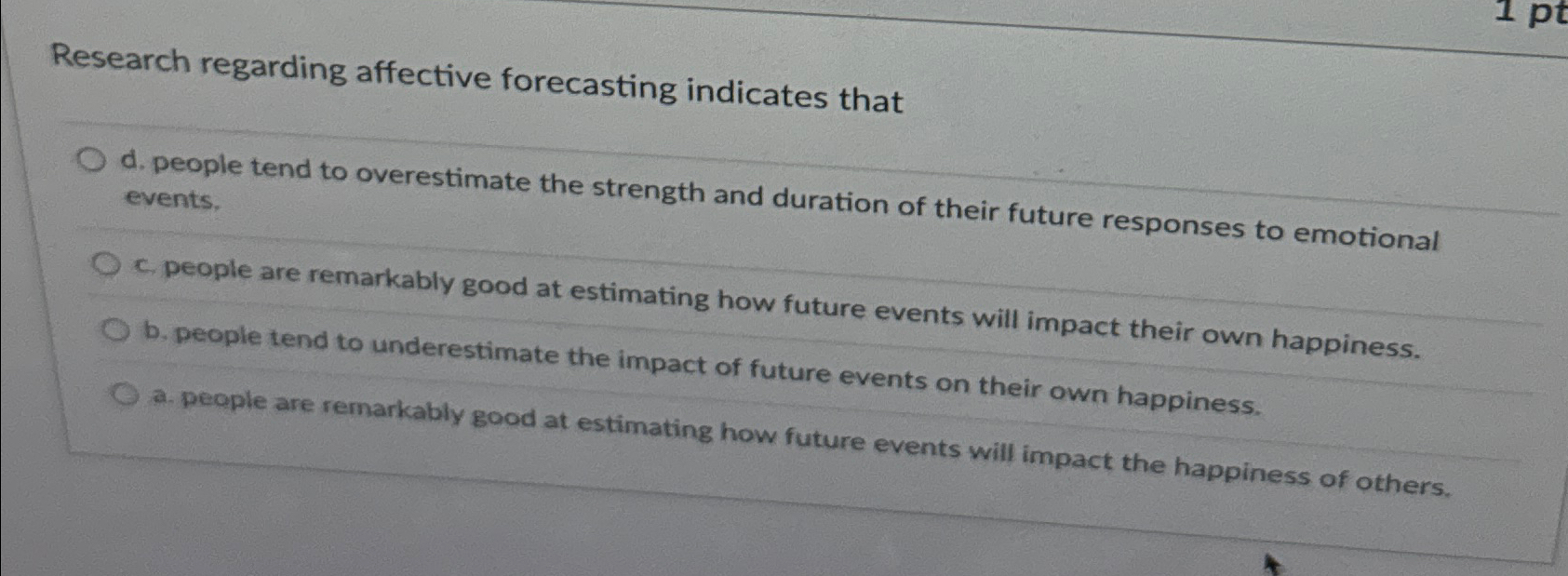 Solved Research Regarding Affective Forecasting Indicates