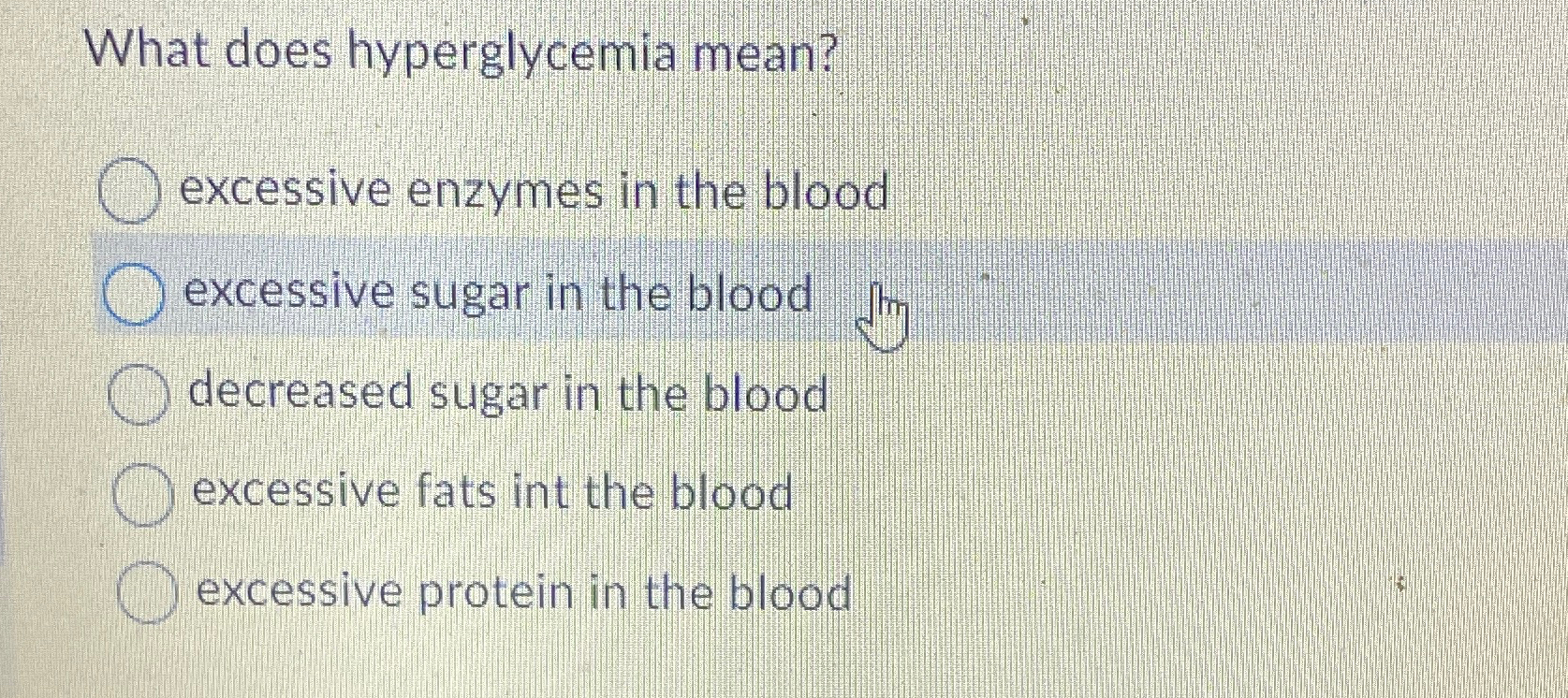 Solved What does hyperglycemia mean?excessive enzymes in the | Chegg.com