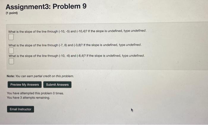 Solved Assignment3: Problem 9 (1 point) What is the slope of | Chegg.com