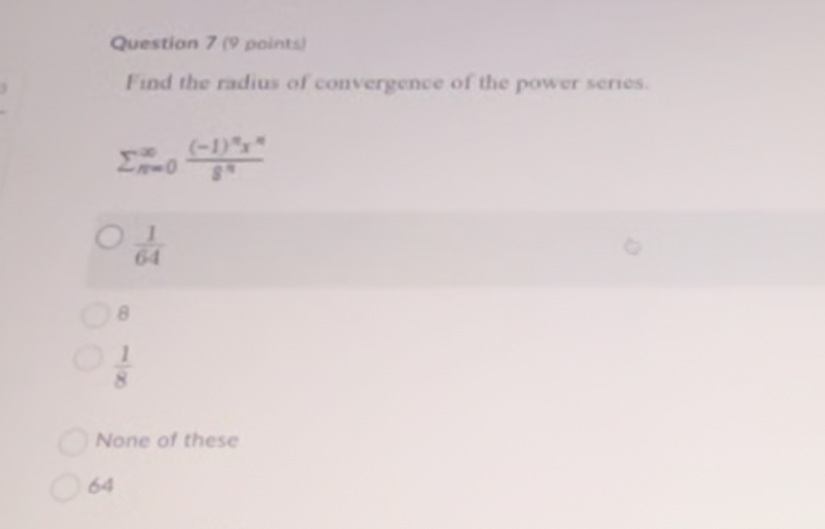 Solved Question 7 (9 ﻿points)Find the radius of convergence | Chegg.com