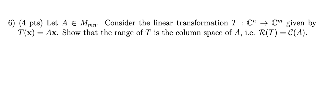 Solved (4 pts) Let AinMmn. Consider the linear | Chegg.com Solved (4 pts) Let AinMmn. Consider the linear | Chegg.com